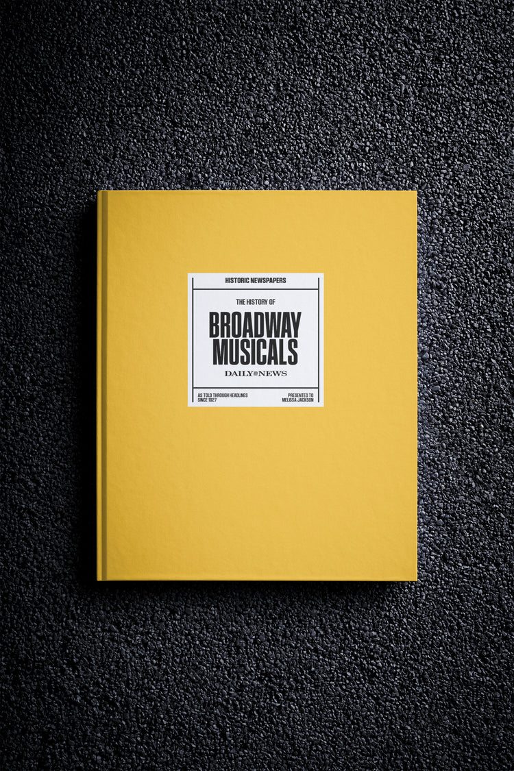 The History of Broadway Musicals New York Daily News Edition