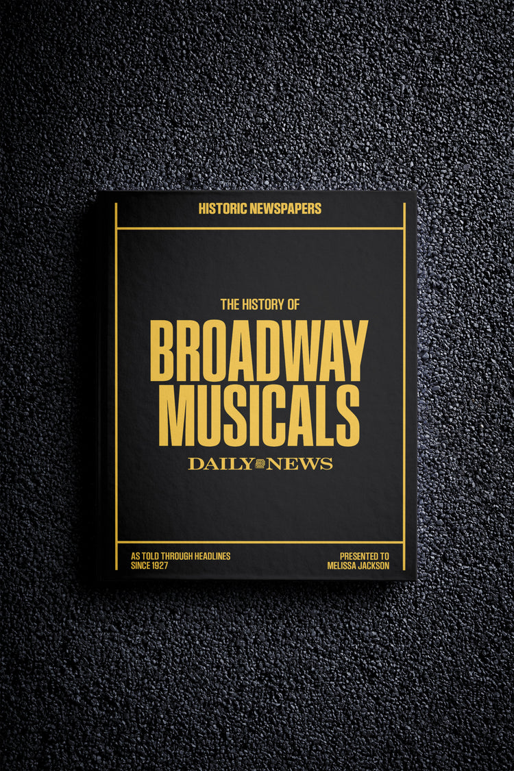 The History of Broadway Musicals New York Daily News Edition