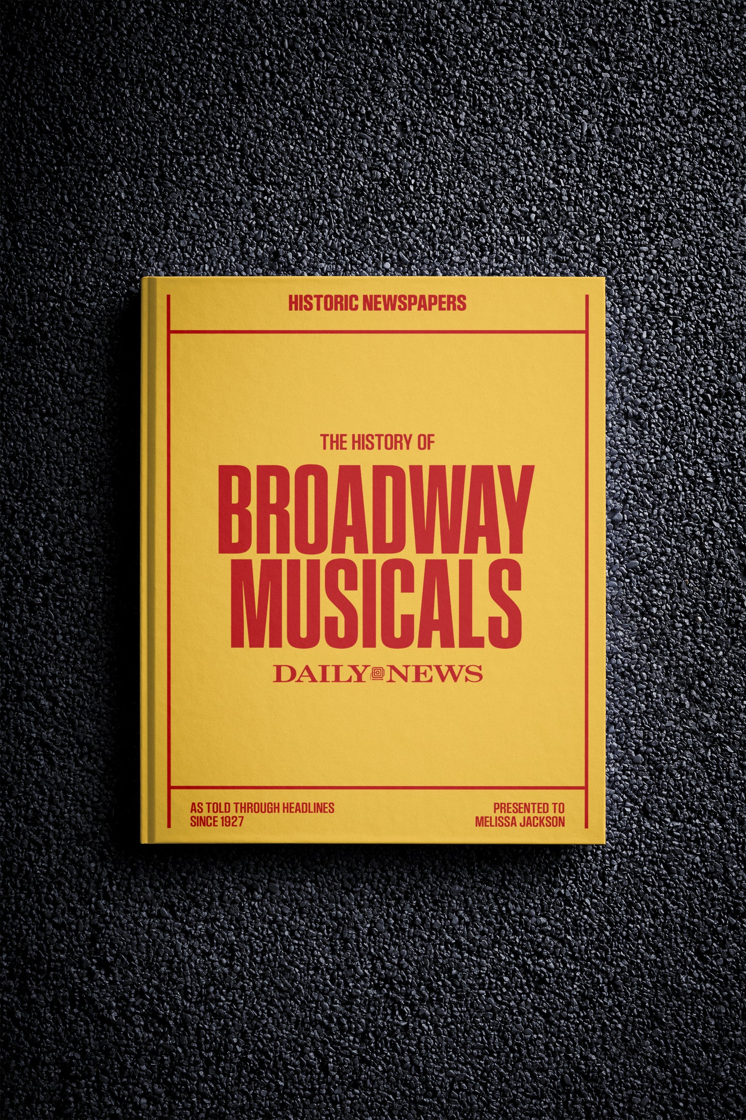 The History of Broadway Musicals New York Daily News Edition