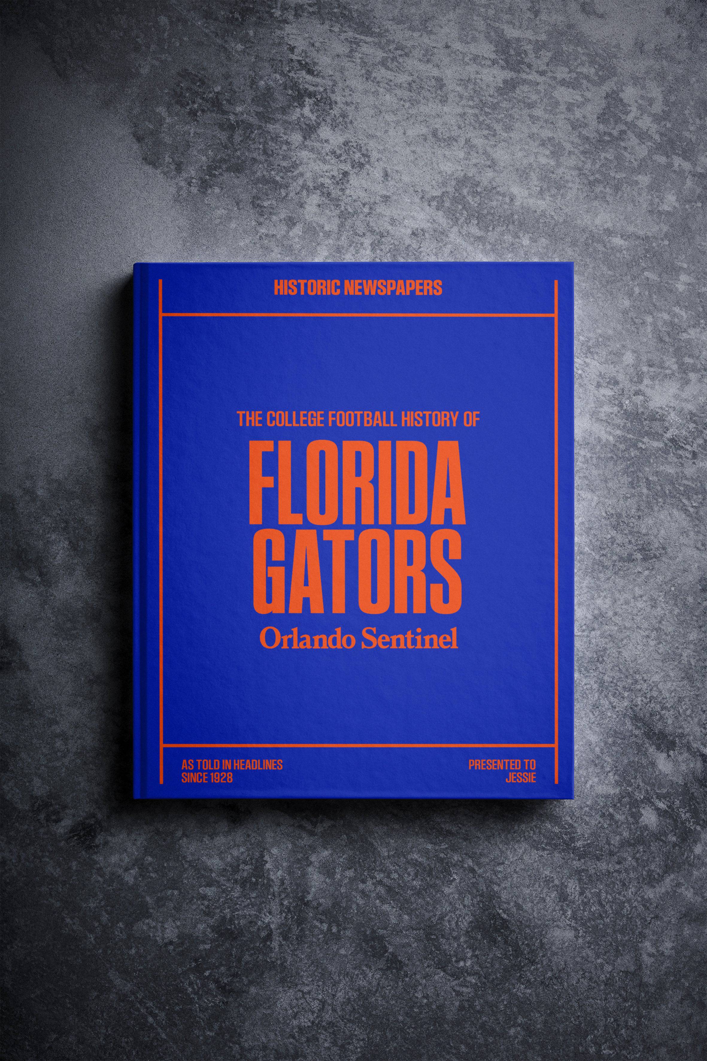 The College Football History of Florida Gators Orlando Sentinel Edition ...